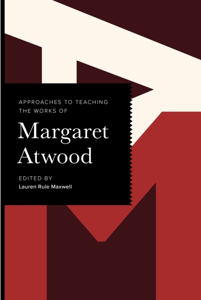 Approaches to Teaching the Works of Margaret Atwood | Modern Language ...