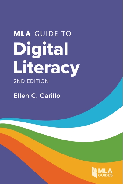 MLA Guide to Digital Literacy Second Edition | Modern Language Association