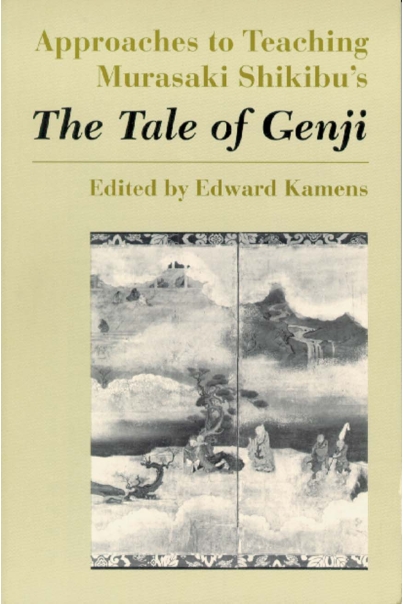 Approaches to Teaching Murasaki Shikibu's The Tale of Genji | Modern ...