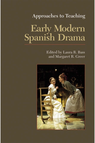 Approaches to Teaching Early Modern Spanish Drama | Modern Language ...
