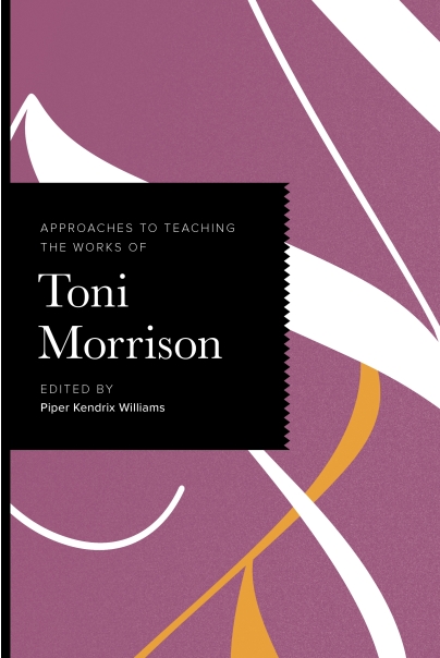 Approaches to Teaching the Works of Toni Morrison | Modern Language ...
