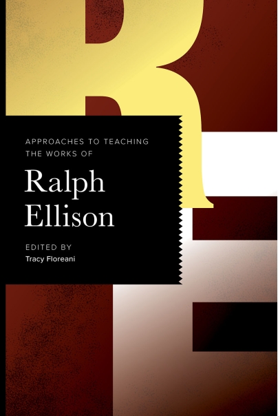 Approaches to Teaching the Works of Ralph Ellison | Modern Language ...