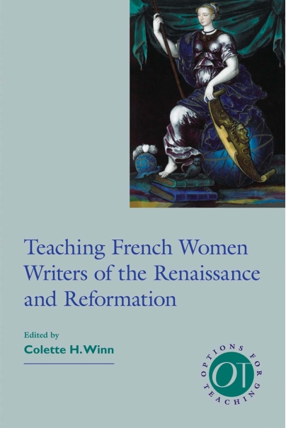 Teaching French Women Writers of the Renaissance and Reformation ...