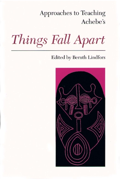 Approaches to Teaching Achebe's Things Fall Apart | Modern Language ...