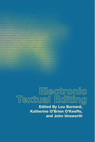 Electronic Textual Editing | Modern Language Association