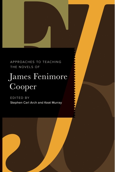 Approaches to Teaching the Novels of James Fenimore Cooper | Modern ...