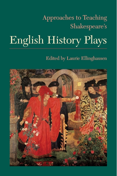 Approaches to Teaching Shakespeare’s English History Plays | Modern ...