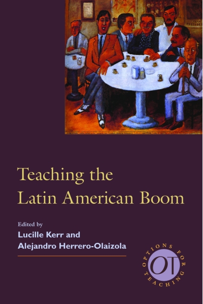 Teaching the Latin American Boom | Modern Language Association